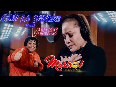 Con La Sangre En Mis Venas - MARISOL Ft.Toño centella