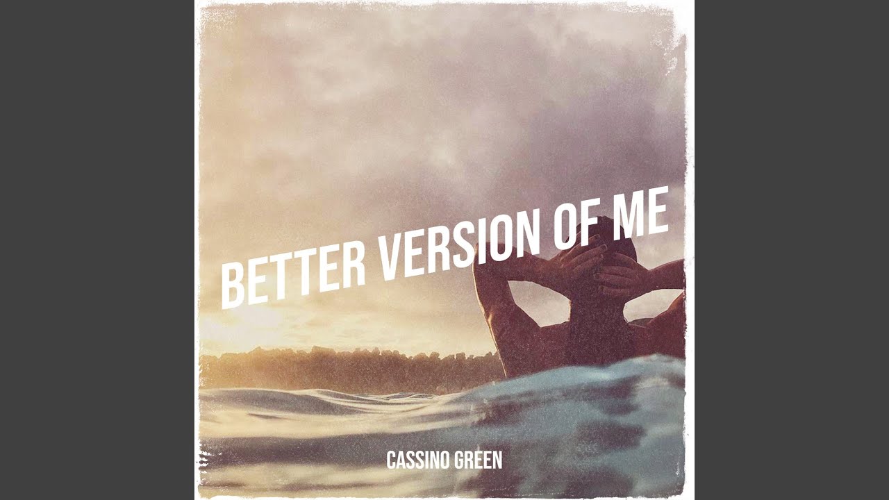 Better Version of Me - YouTube
