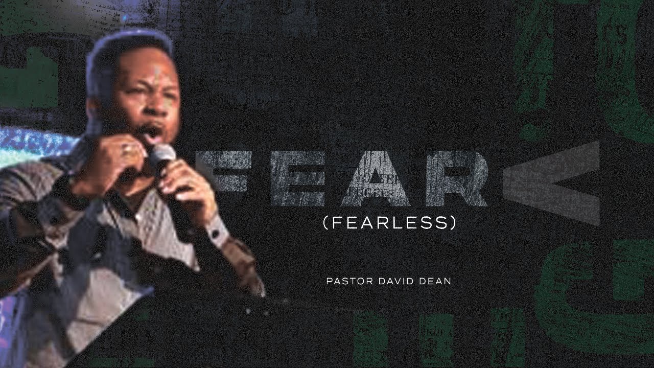 Pastor David Dean | Fearless - YouTube