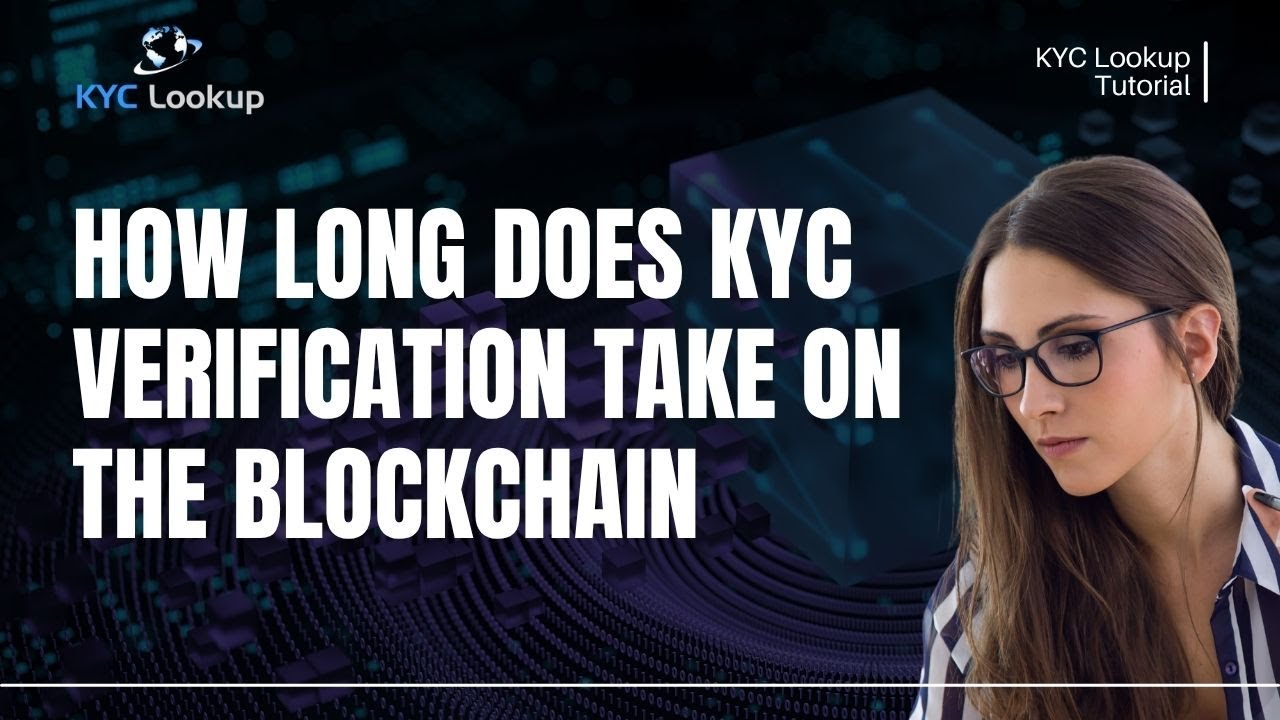KYC In the Blockchain | How Long Does KYC Verification take | What is ...