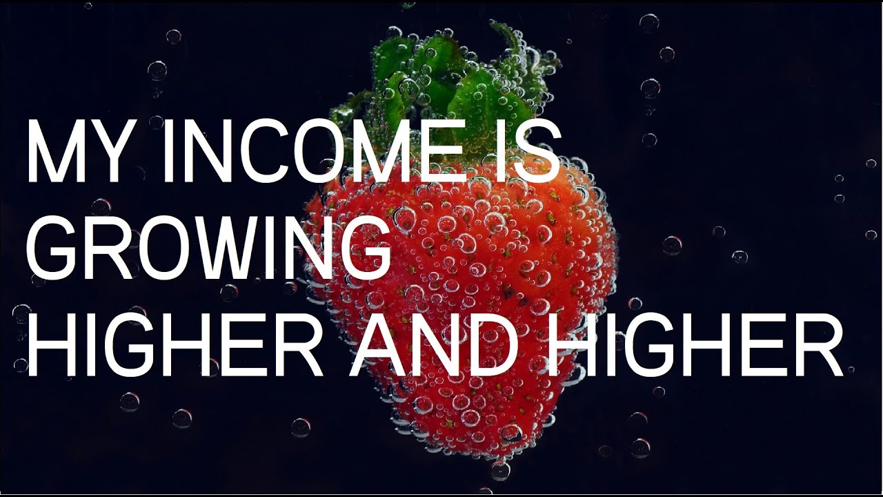 MY INCOME IS GROWING HIGHER AND HIGHER - YouTube