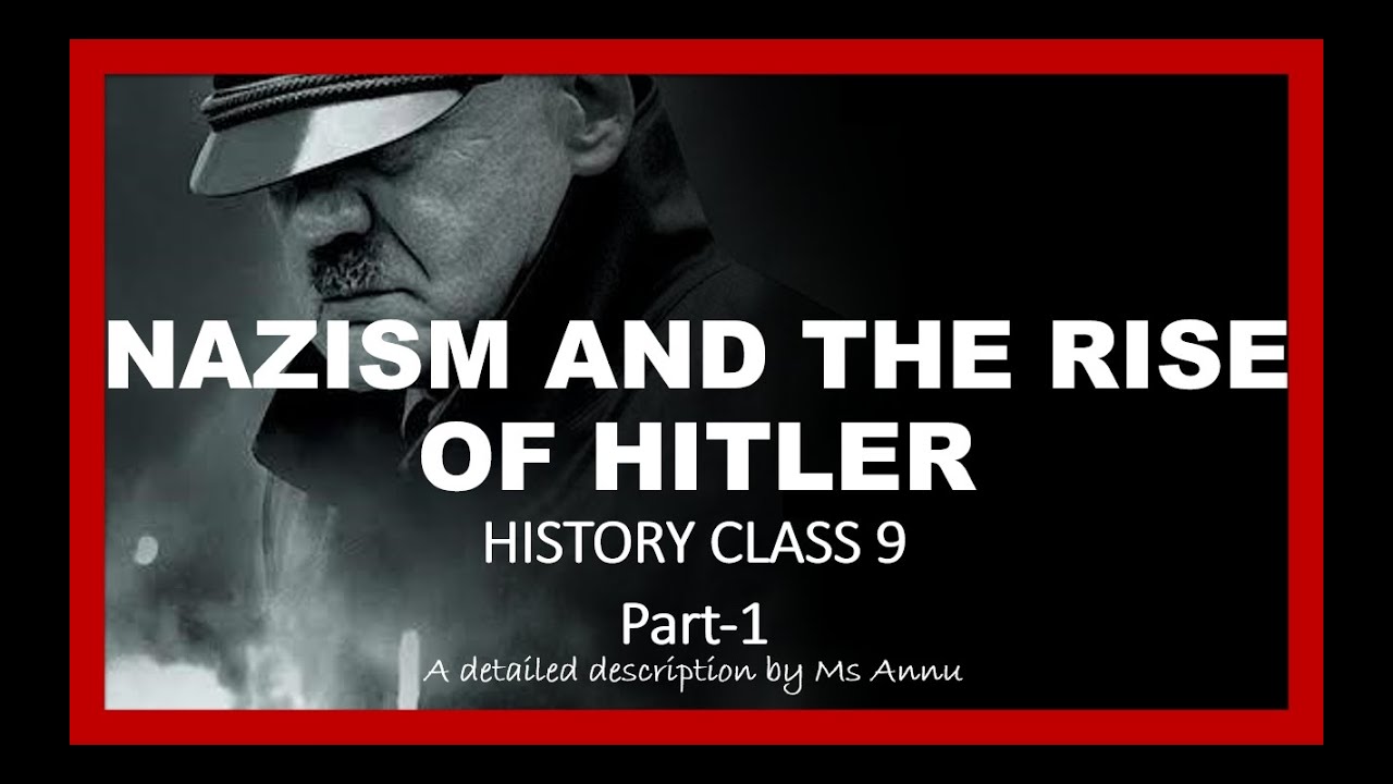 NAZISM AND THE RISE OF HITLER CLASS 9 HISTORY CHAPTER 3 PART 1 nazism-and-the-rise-of-hitler-class-9-history-chapter-3-part-1