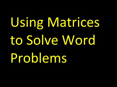 Day 08 (01) Using Matrices to Solve Word Problems (Mostly by Hand ...