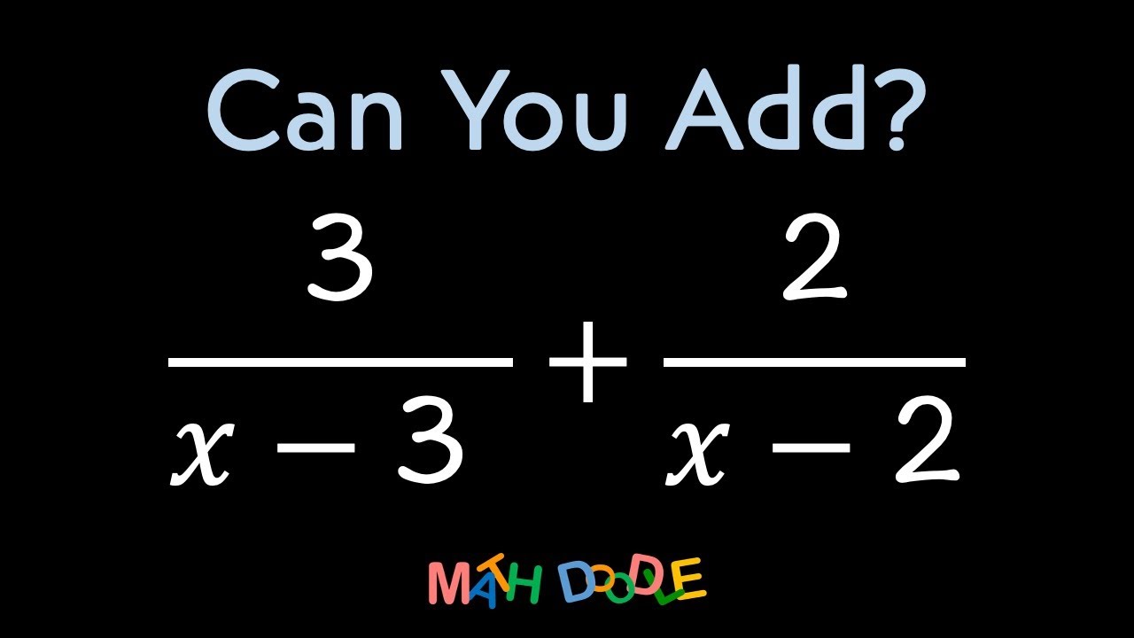 Adding Rational Expression “(3/𝑥 – 3) + (2/𝑥 – 2)” | Step-by-Step Algebra Solution - Math Doodle ...