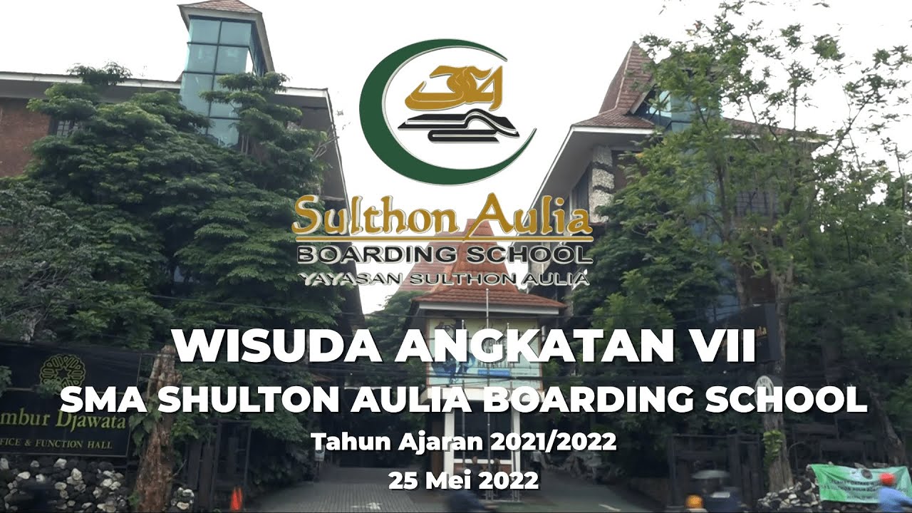 Wisuda Angkatan 7 SEVEROUS | SMA Sulthon Aulia Boarding School - YouTube