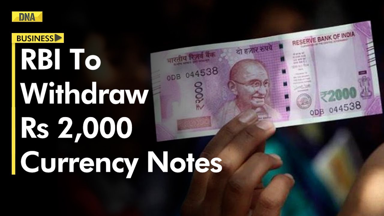 Big Announcement: RBI to withdraw Rs 2,000 notes from circulation ...