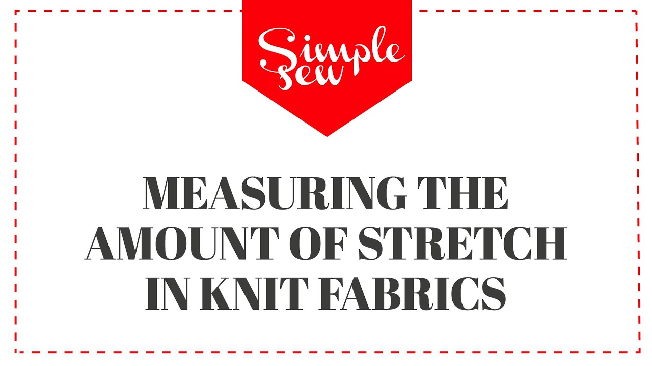 How To Measure The Amount Of Stretch In Knit Fabrics - YouTube
