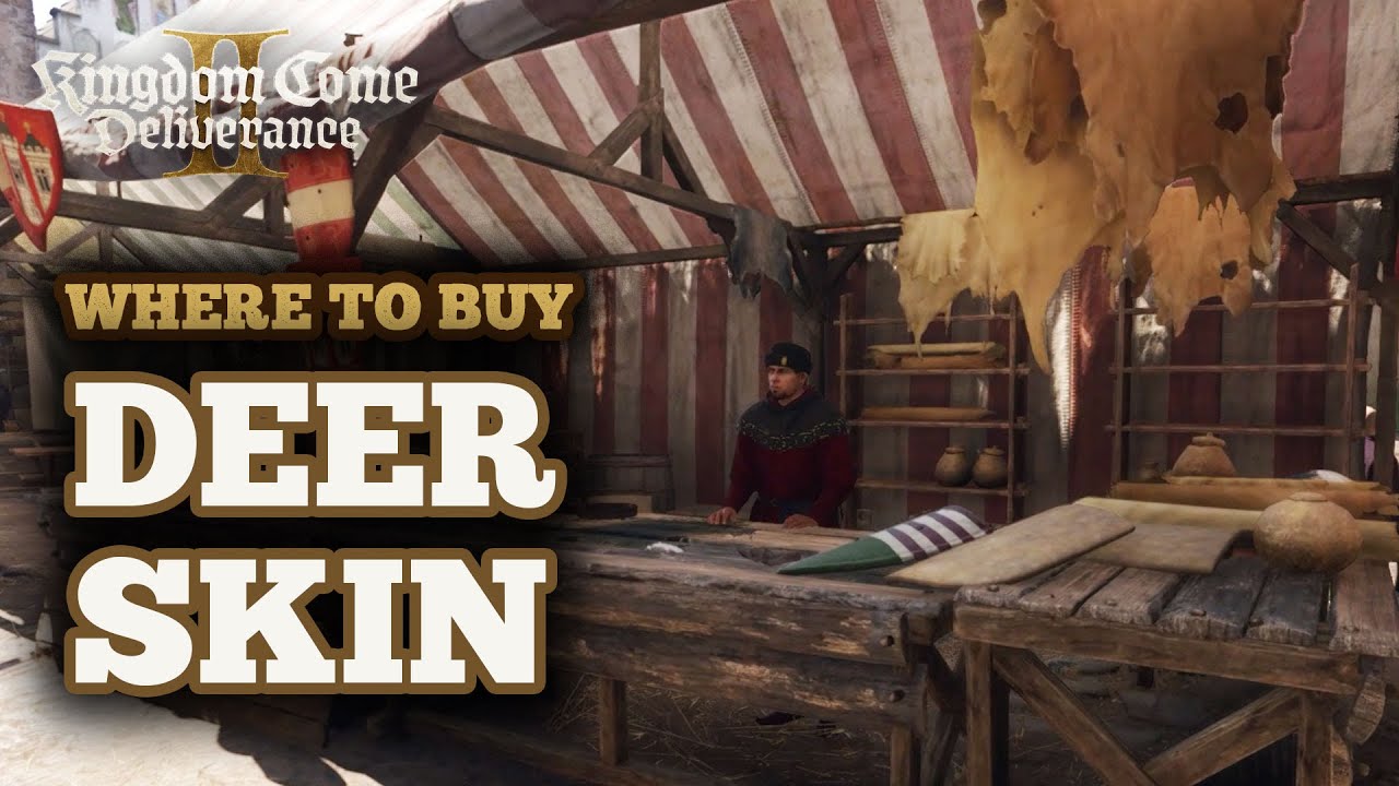 Where to Buy Deer Skins in Kingdom Come Deliverance 2 - Deer Skin ...