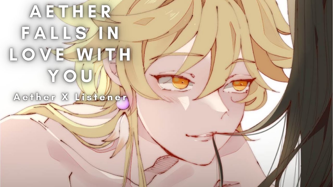 Aether Falls In Love With You [Aether X Listener] - YouTube