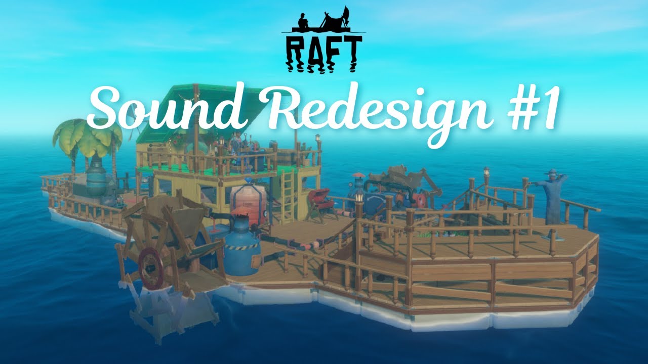 Practicing Sound Redesign #1 - Raft - YouTube