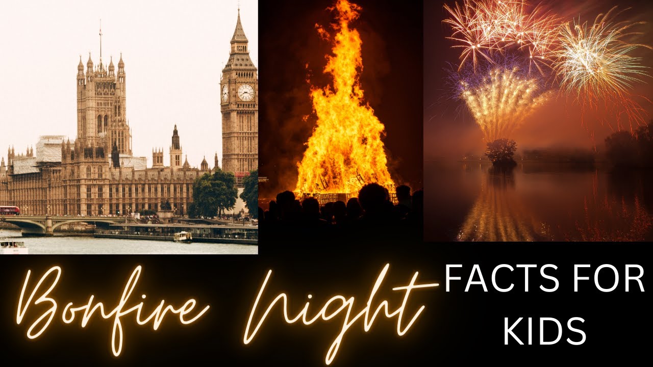 BONFIRE NIGHT - WHY DO WE CELEBRATE? FACTS FOR KIDS! - YouTube
