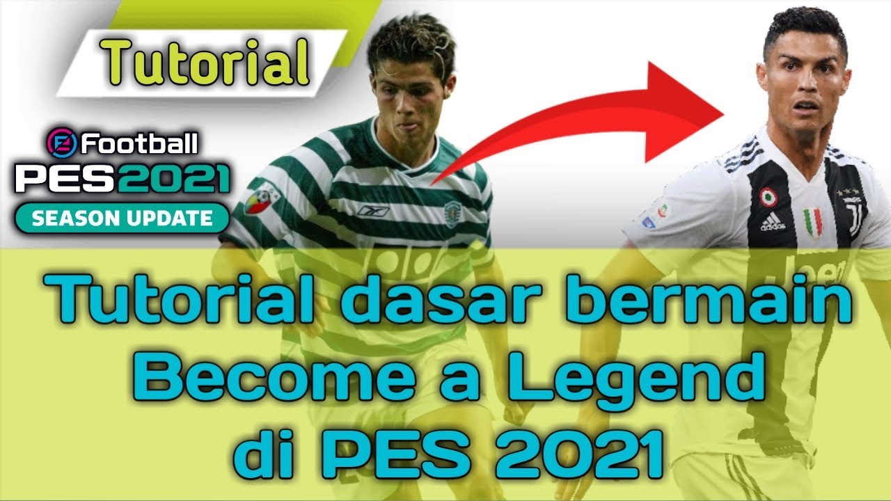 Tutorial dasar bermain Become a Legend di PES 2021. Tutorial PES 2021 ...
