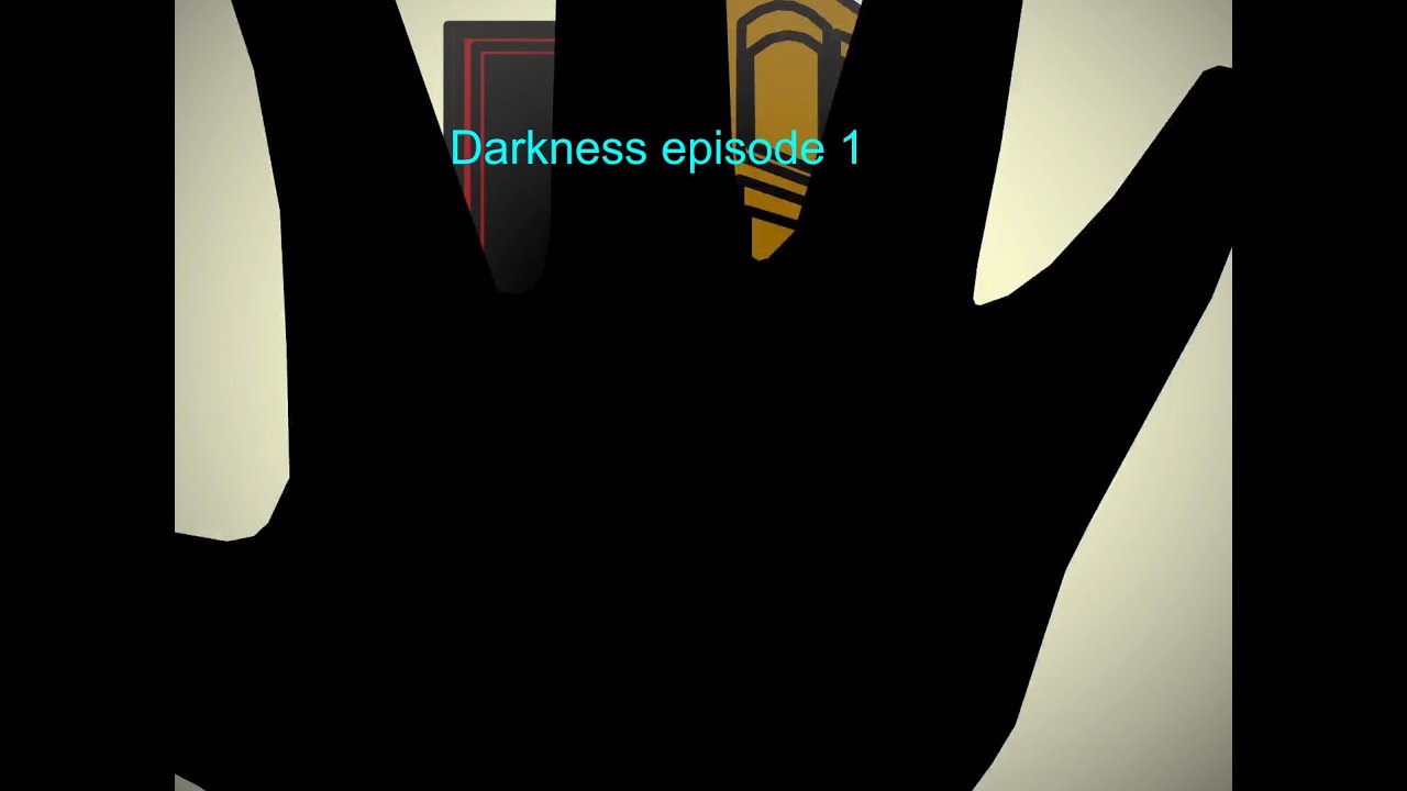 Darkness Episode 1 - YouTube