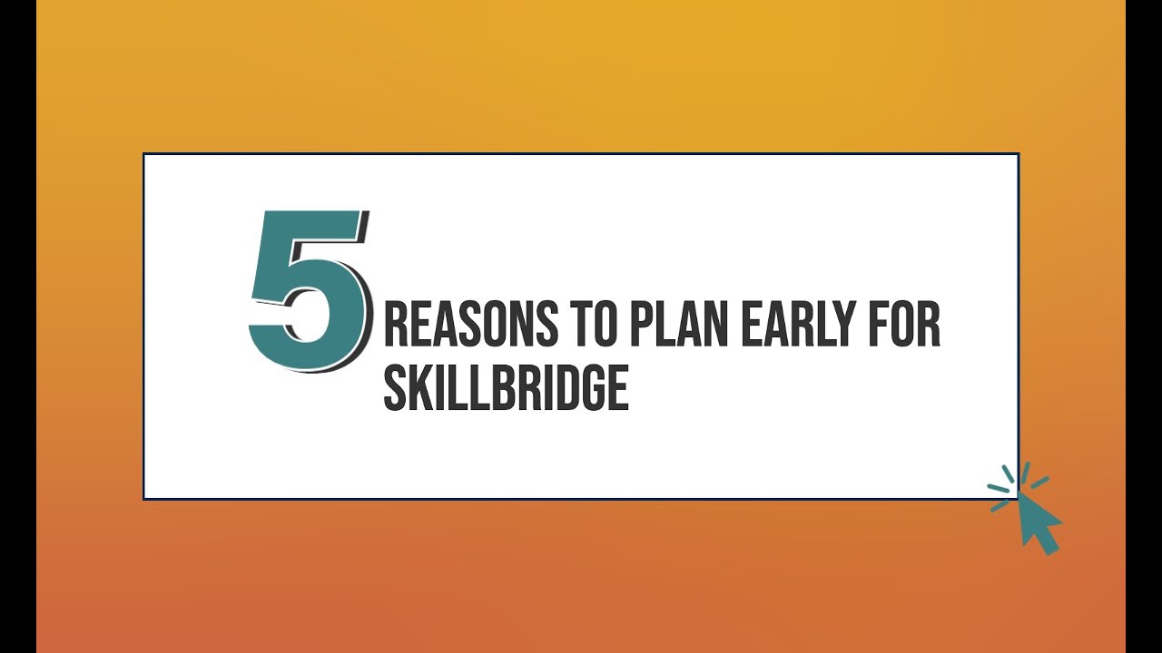 5 Reasons to Prepare Early for Skillbridge - YouTube