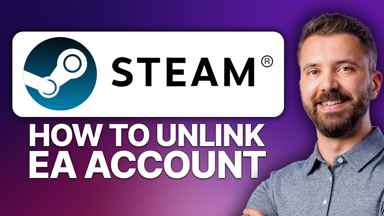 How To Unlink EA Account From Steam (2025 Updated Tutorial) - YouTube