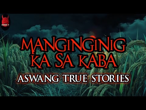 Manginginig Ka Sa Kaba | Aswang True Stories - YouTube
