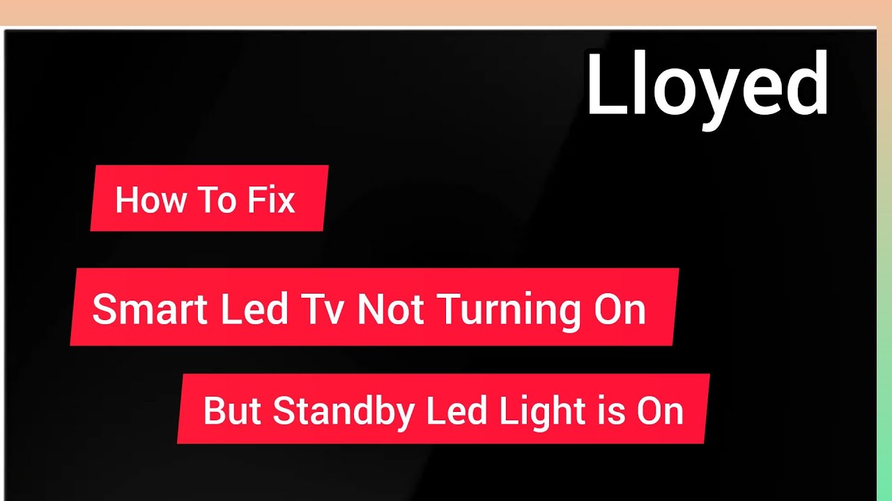 How To Fix || Lloyd 40 inch Led Tv Not Turning On || But Standby Led ...