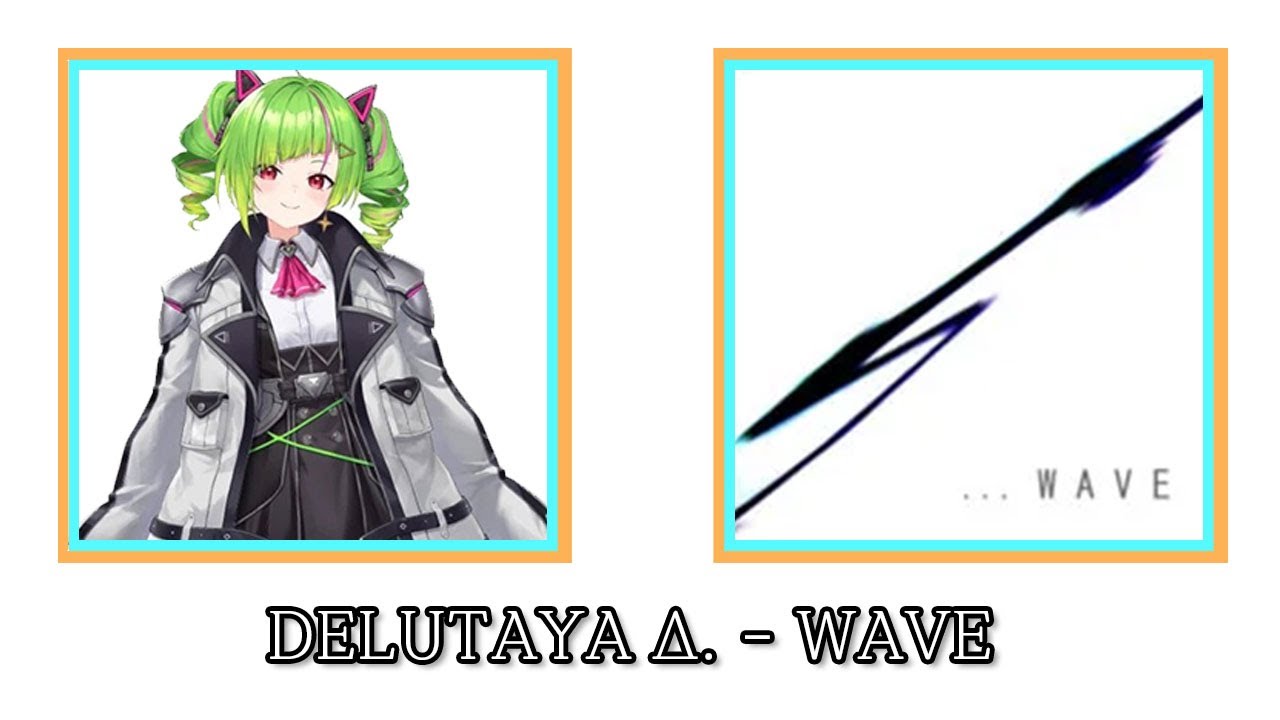 데루타야 - WAVE (DELUTAYA Δ. - WAVE) - YouTube