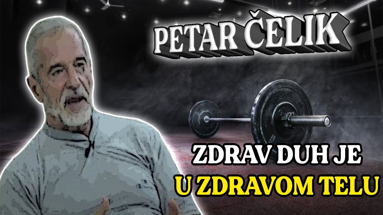 PETAR ČELIK - Balkanska pravila 7 - U zdravom telu živi zdrav duh ...
