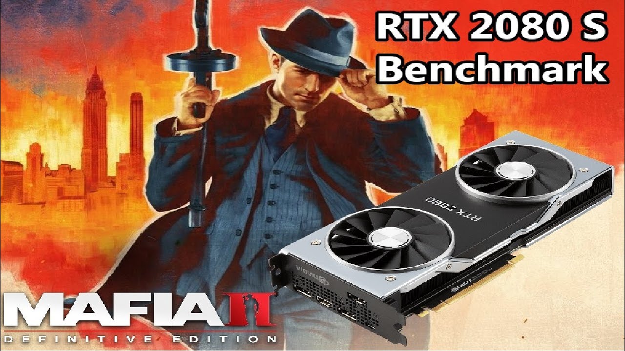 Mafia II: Definitive Edition Benchmarked | Nvidia RTX 2080 Super 8GB ...
