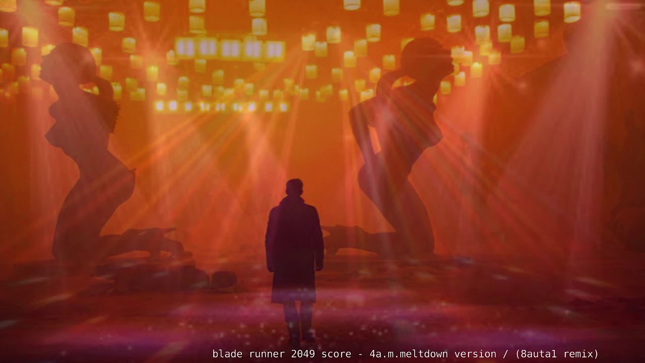 Blade Runner 2049 - Dance Remix - movie score 4a.m.meltdown version ...