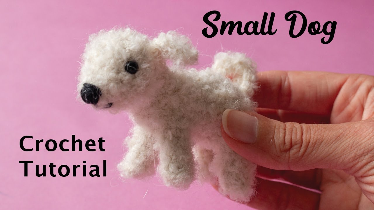 Small Dog Crochet Tutorial - YouTube