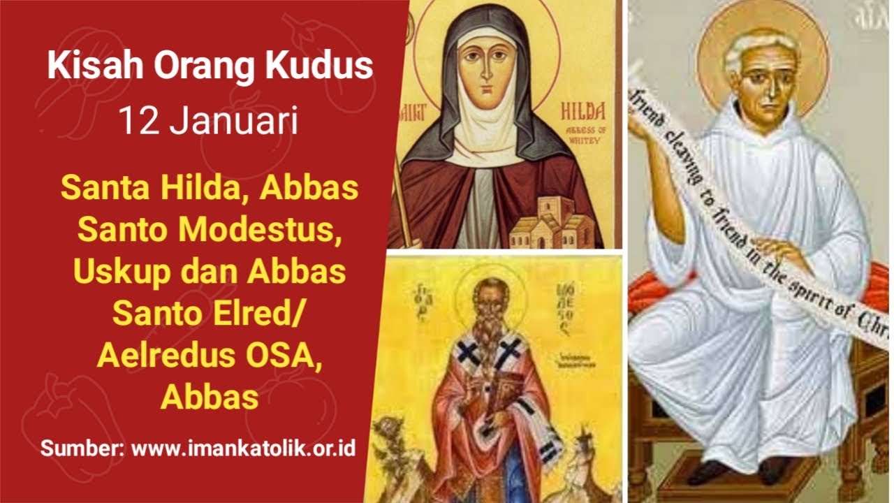 Santa Hilda, Santo Modestus, dan Santo Elred/Aelredus OSA//Kisah Orang ...