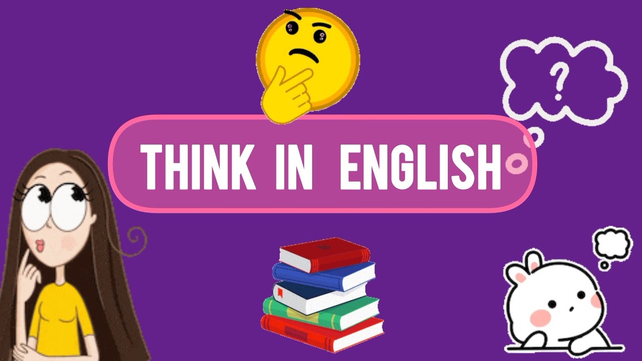 THINK IN ENGLISH - 1/Practise English - YouTube