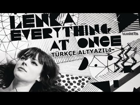 Lenka   Everything At Once (İngilizce - Türkçe Alt Yazılı - Kısa Şarkı)