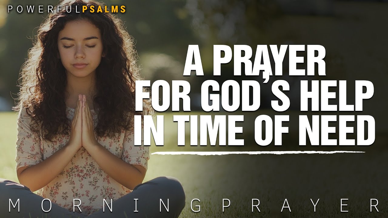 A Prayer for God’s Help in Time of Need - God, Help Me to Let Go of My ...