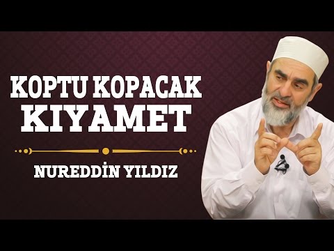 96) Koptu Kopacak Kıyamet - Nureddin Yıldız - (Hayat Rehberi) - Sosyal Doku Vakfı
