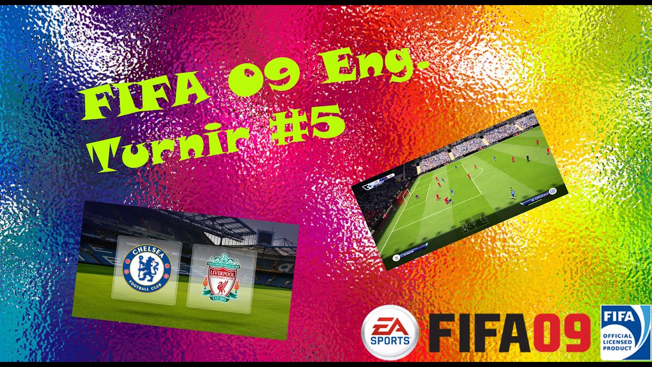 FIFA 09 Eng. Turnir #5 - Chelsea VS Liverpool - YouTube