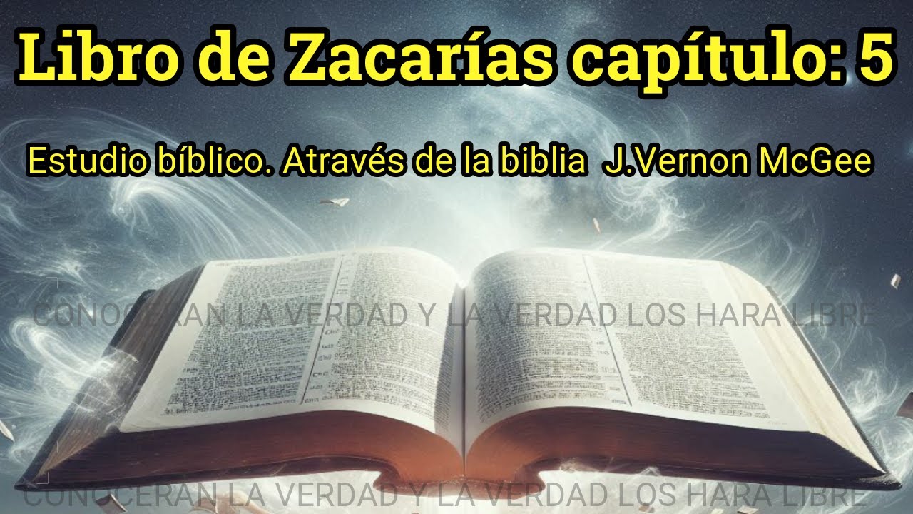 zacarias 5 estudio bíblico J. Vernon McGee - YouTube
