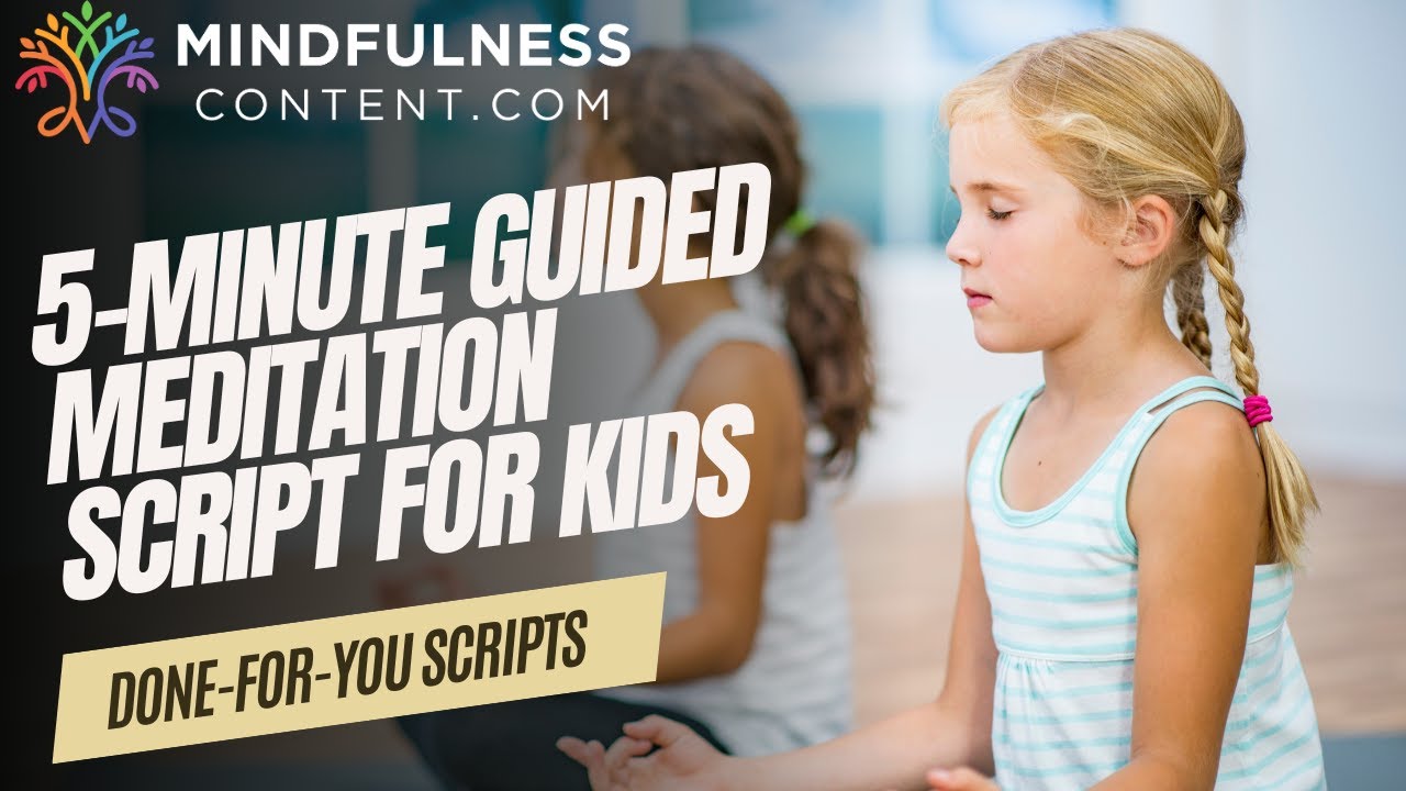 5 Minute Guided Meditation Script for Kids: Relaxation and Calming ...