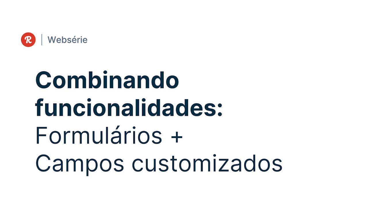 Combinando funcionalidades: Formulários + Campos customizados - YouTube