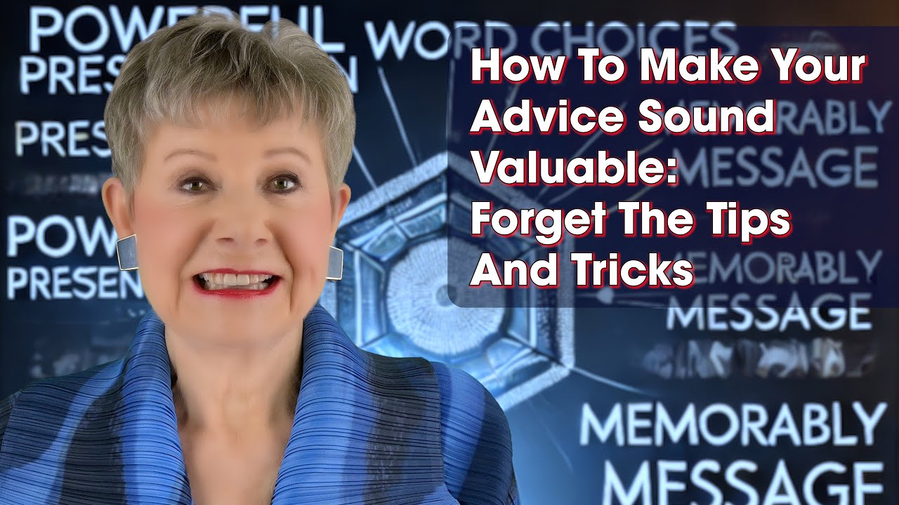 How to Make Your Advice Sound Valuable | Choosing Techniques Over 'Tips ...