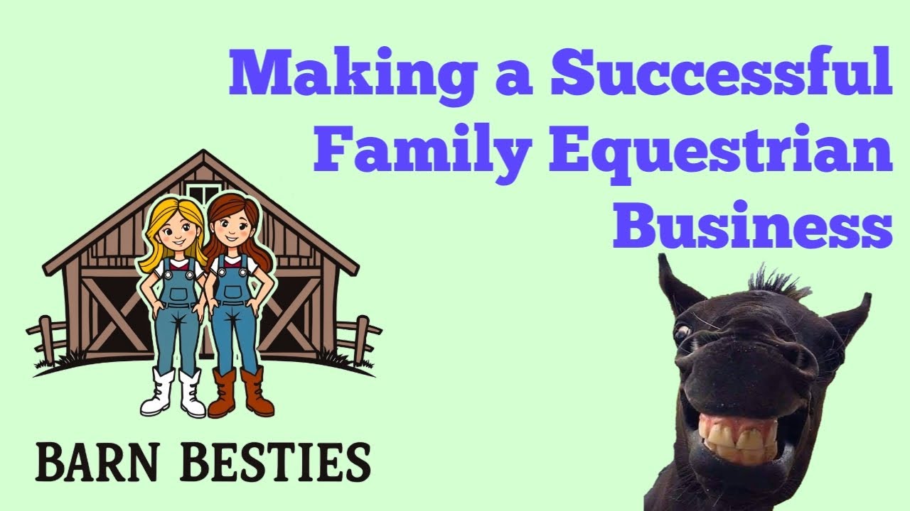 Making a Successful Family Horse Business | Barn Besties - YouTube