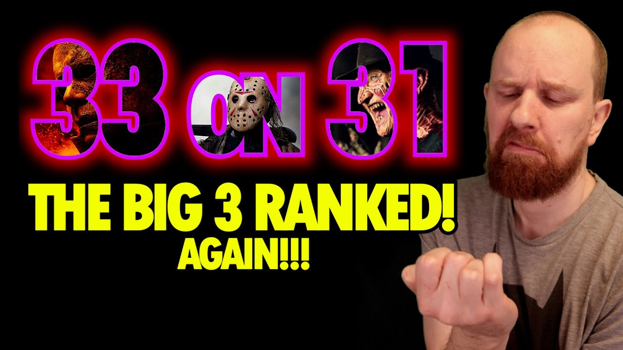 33 on 31: Ranking the Big 3 (Michael, Freddy and Jason). 33 Movies ...