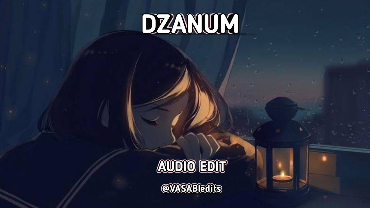 DZANUM - (Audio edit) ⚡ - YouTube