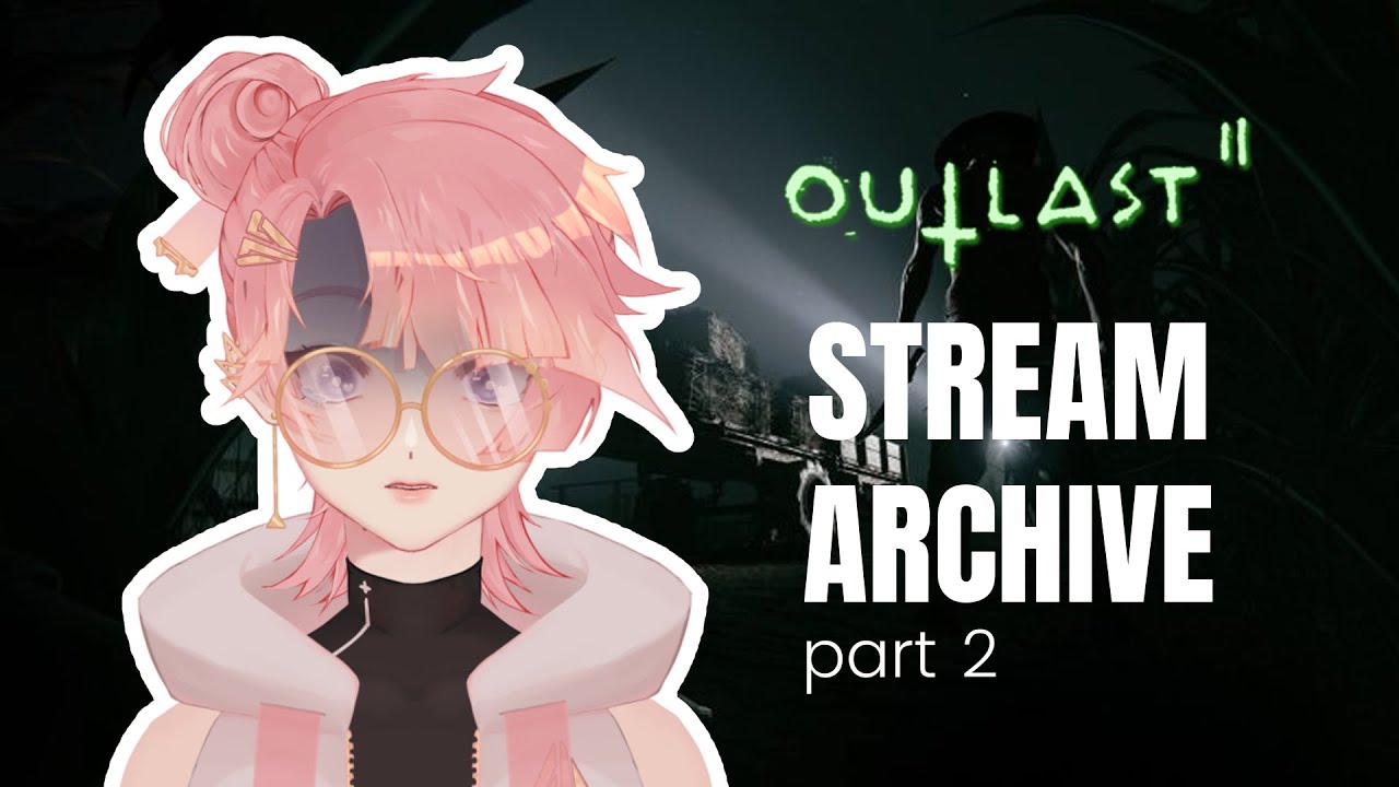 【Part 2 // Outlast II】NEW COVER!! +outlast after 0.0; // 06.04.24 - YouTube