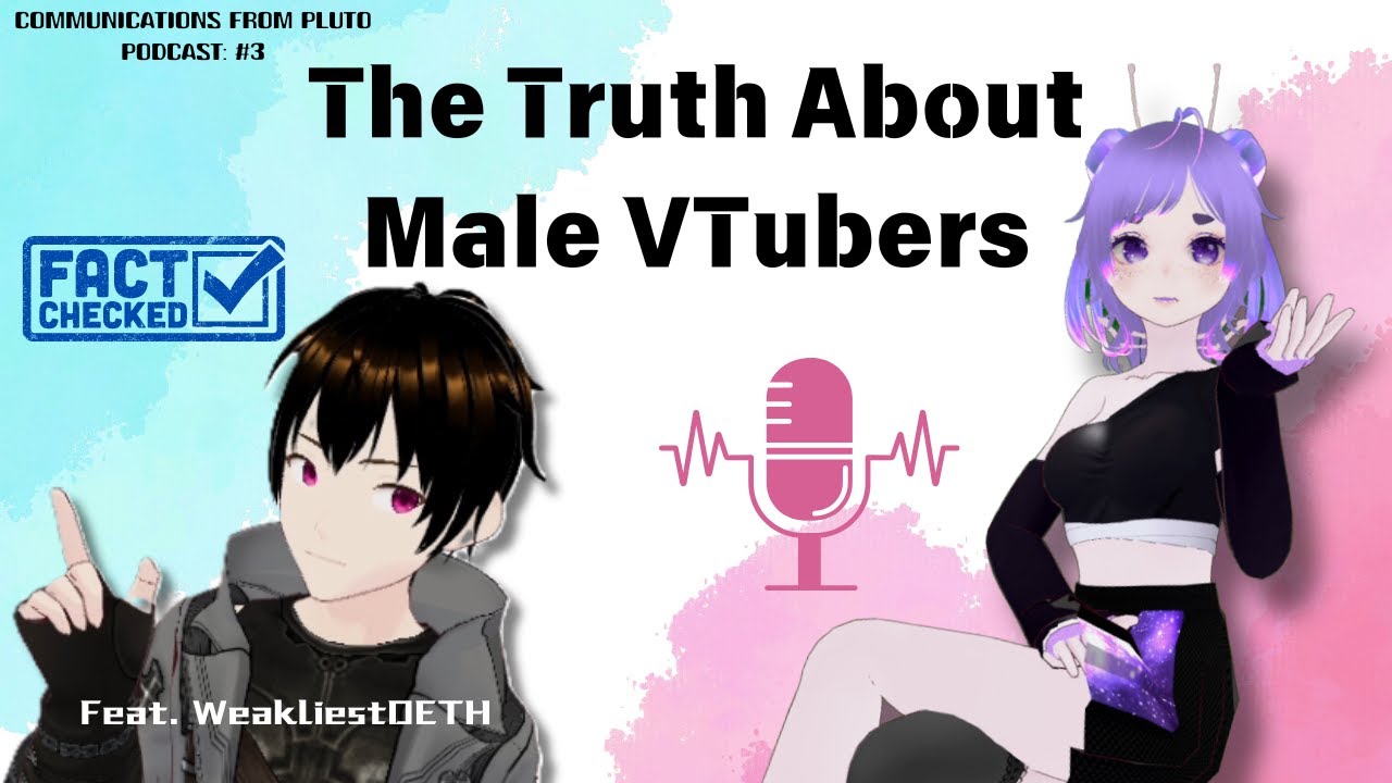 The Stigma Surrounding Male VTubers (Feat. WeakliestDETH) [Communications From Pluto Podcast: #3 ...
