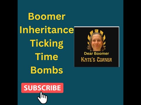 Boomer Inheritance Ticking Time Bombs - YouTube