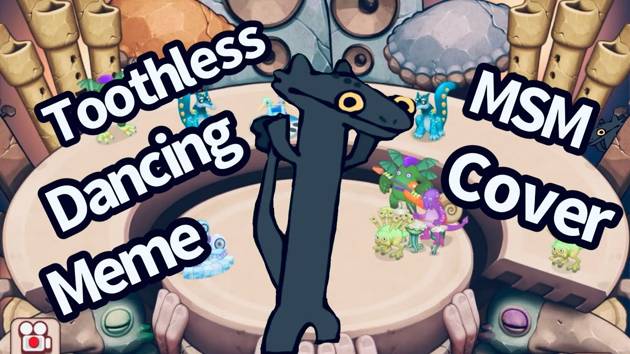 Toothless Dance Meme Driftveil City But My Singing Monsters Msm