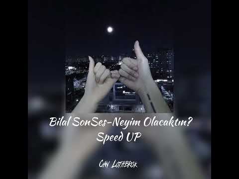 Bilal Sonses-Neyim Olacaktın (Speed Up)