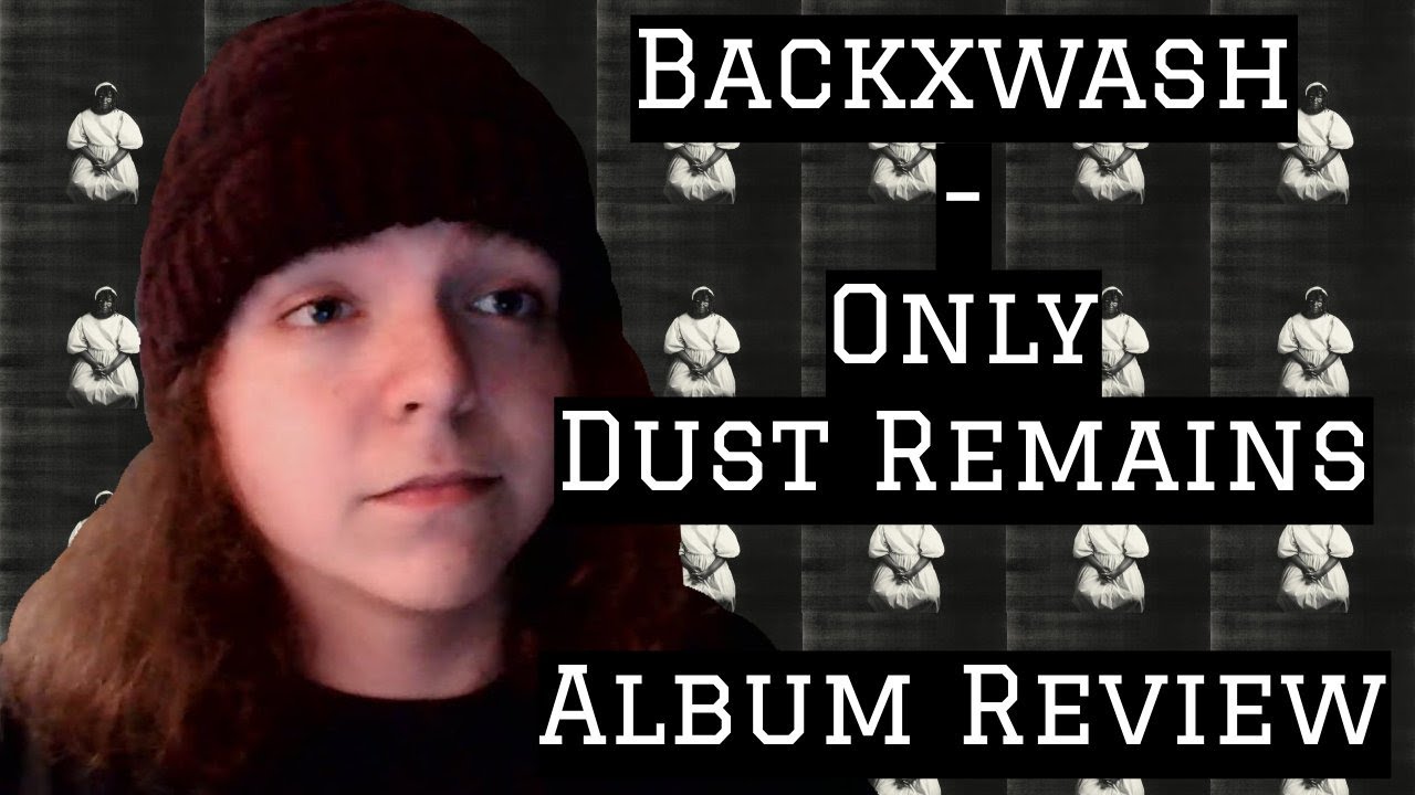 Backxwash - Only Dust Remains (Album Review) - YouTube