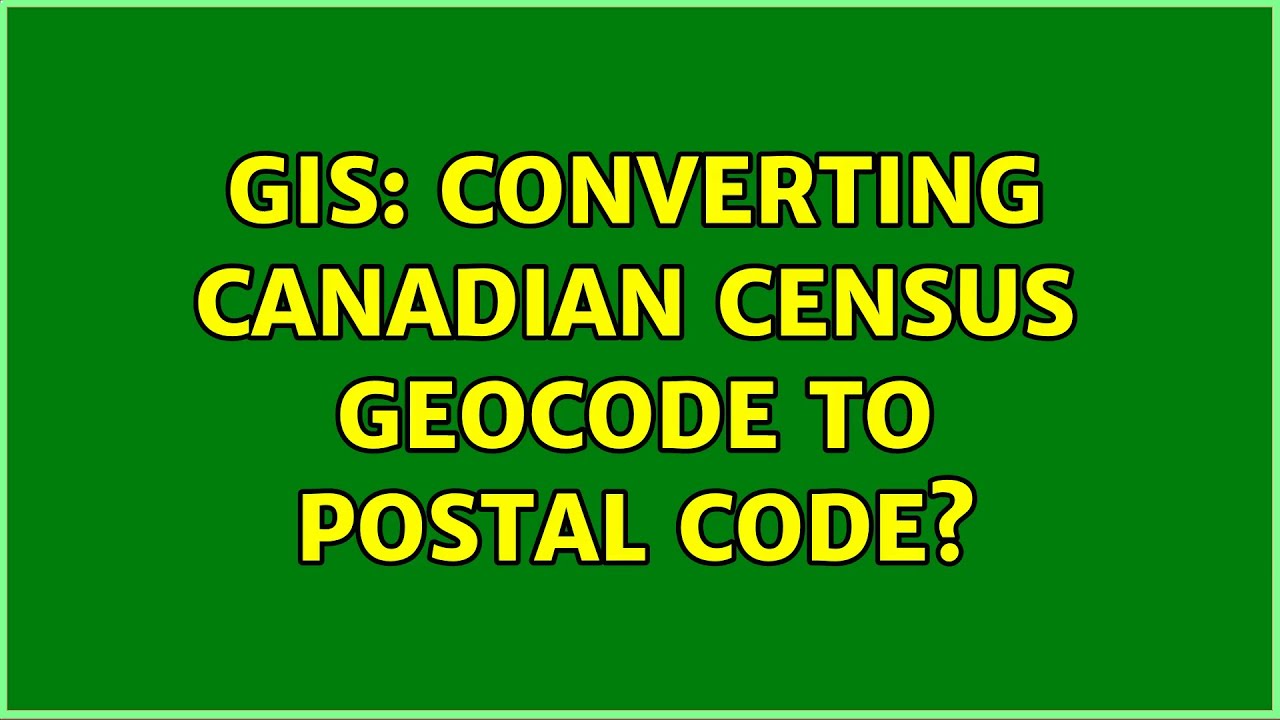 GIS: Converting Canadian census geocode to postal code? - YouTube
