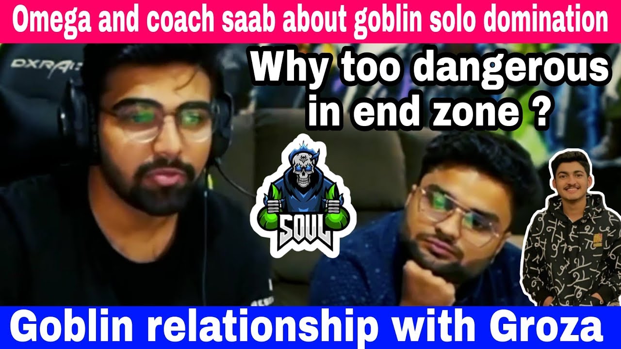 Omega and team soul coach talking about Goblin solo domination | Goblin ...