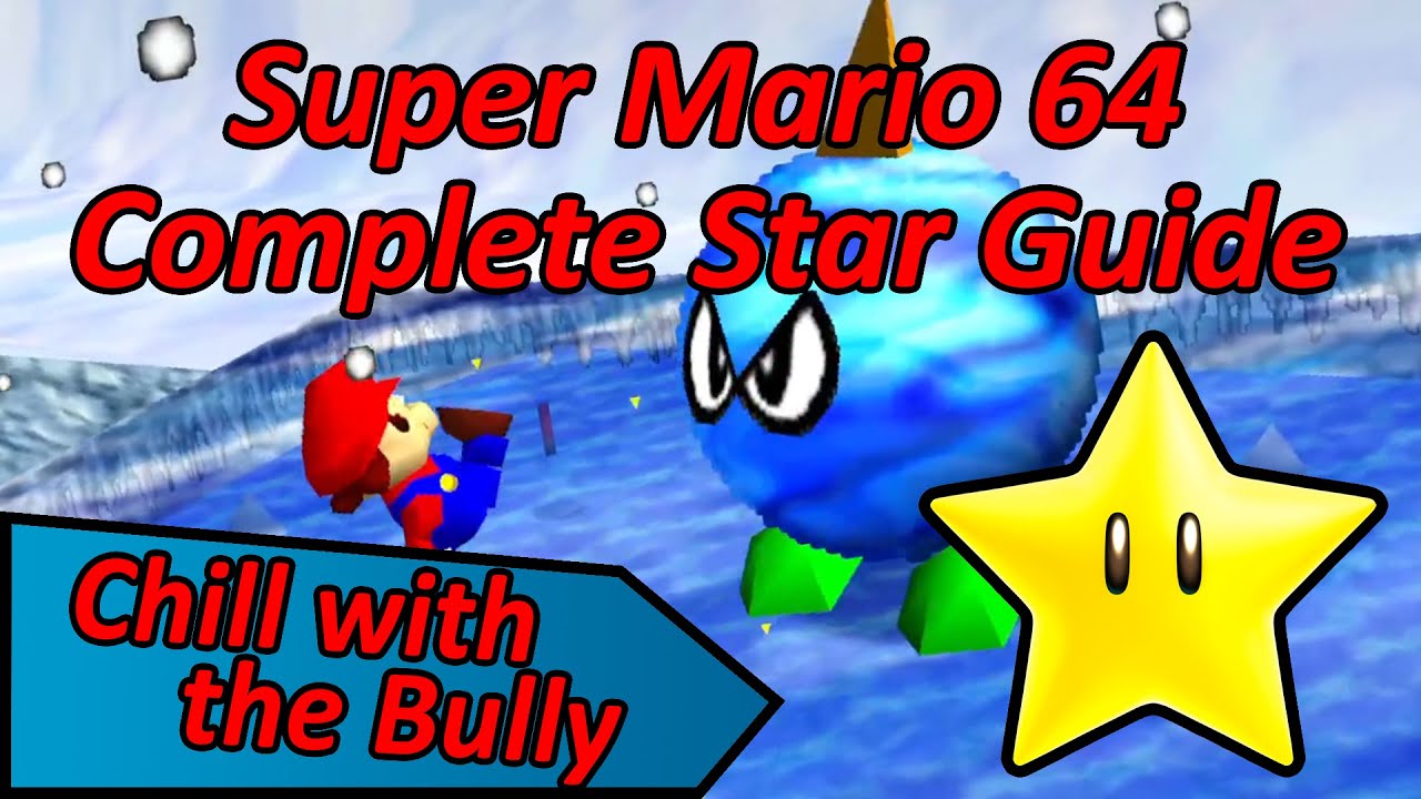 Chill with the Bully - Super Mario 64 Complete Star Guide - YouTube