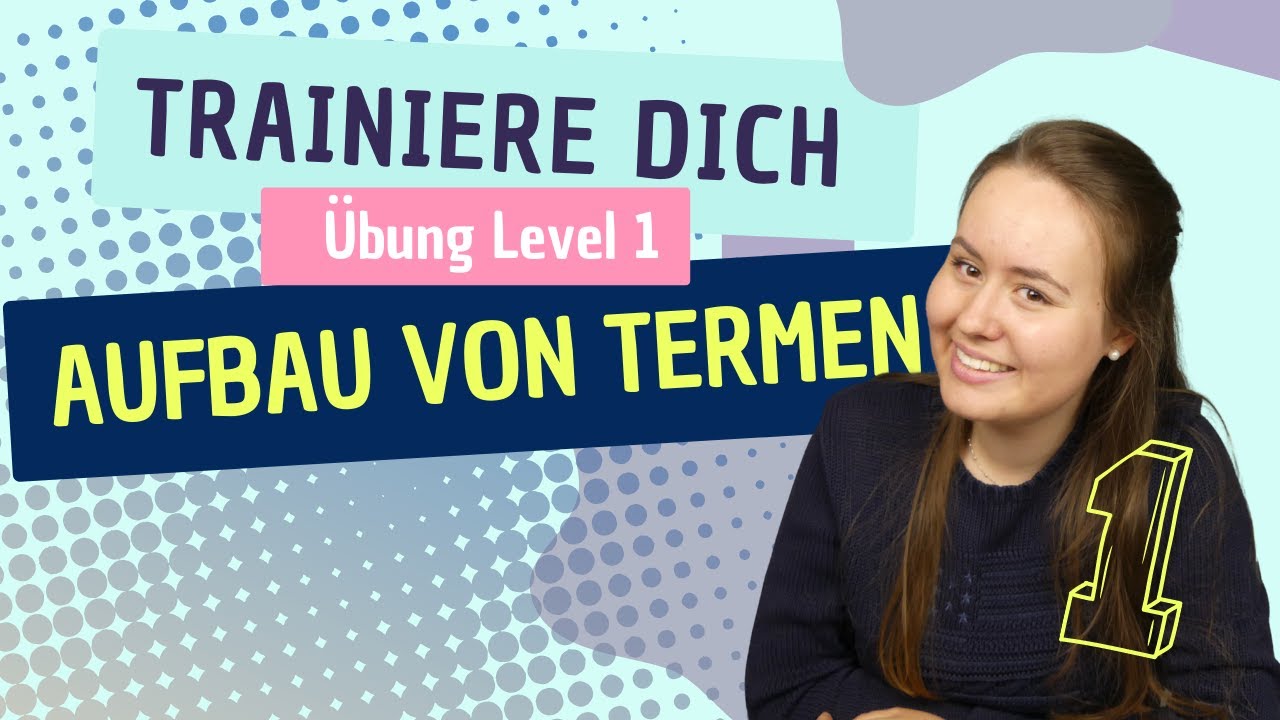 Was ist ein Term? I Aufbau von Termen l Übung 1 I Mathe Klasse 7 - YouTube
