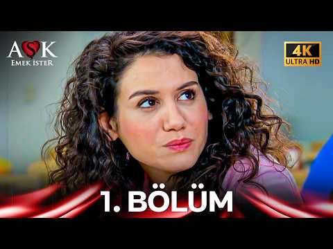 Aşk Emek İster 1. Bölüm (4K)